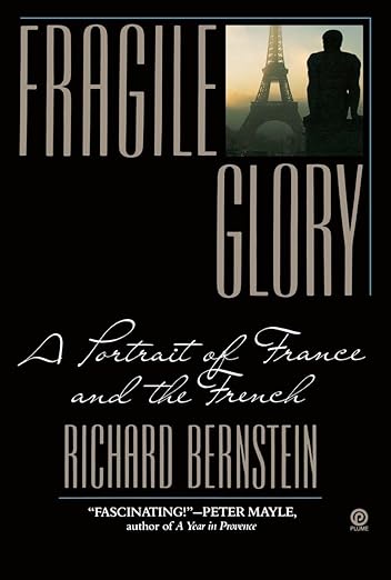 Fragile Glory: A Portrait of France and the French | The Robbins Office