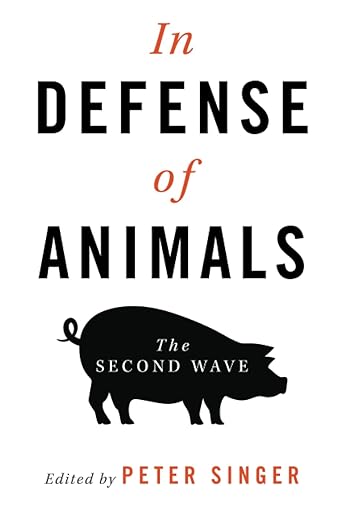 In Defense of Animals: The Second Wave | The Robbins Office